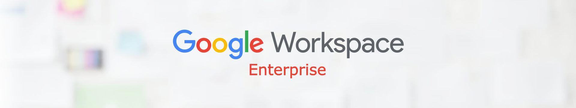 Google Workspace Enterprise