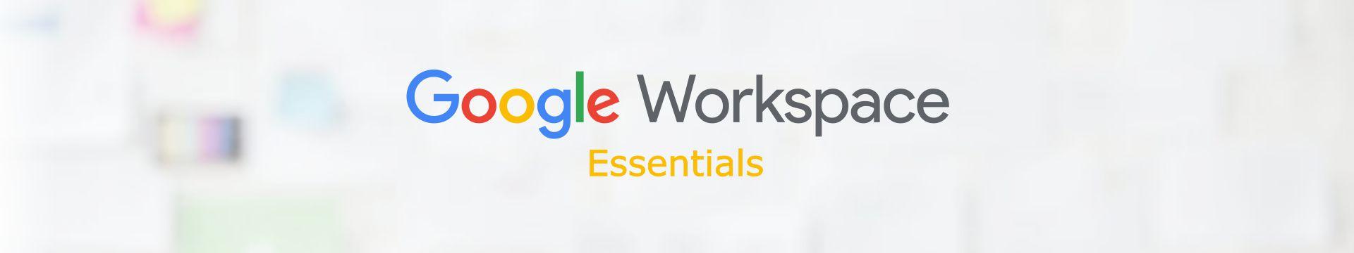 Google Workspace Essentials